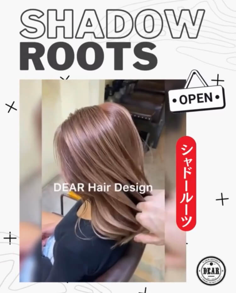 SHADOW ROOTS【DEAR Hair Design】｜バンコクの美容院専門サイト｜ビューティーバンコク